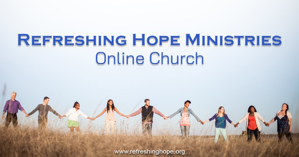 Refreshing Hope Ministries Online Church: Jesus - For such a time as this!